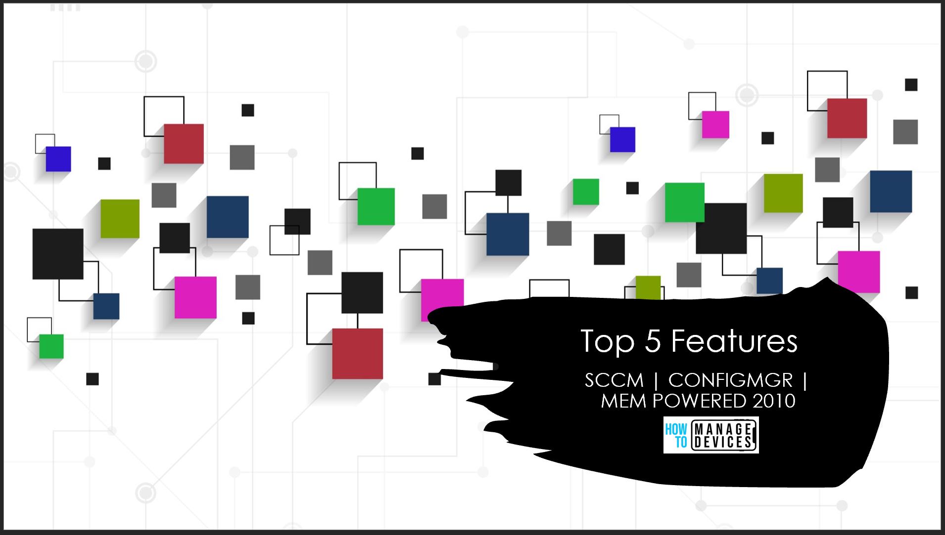 Top 5 New Features Of SCCM 2010 | ConfigMgr HTMD Blog Top 5 New Features Of SCCM 2010 | ConfigMgr HTMD Blog