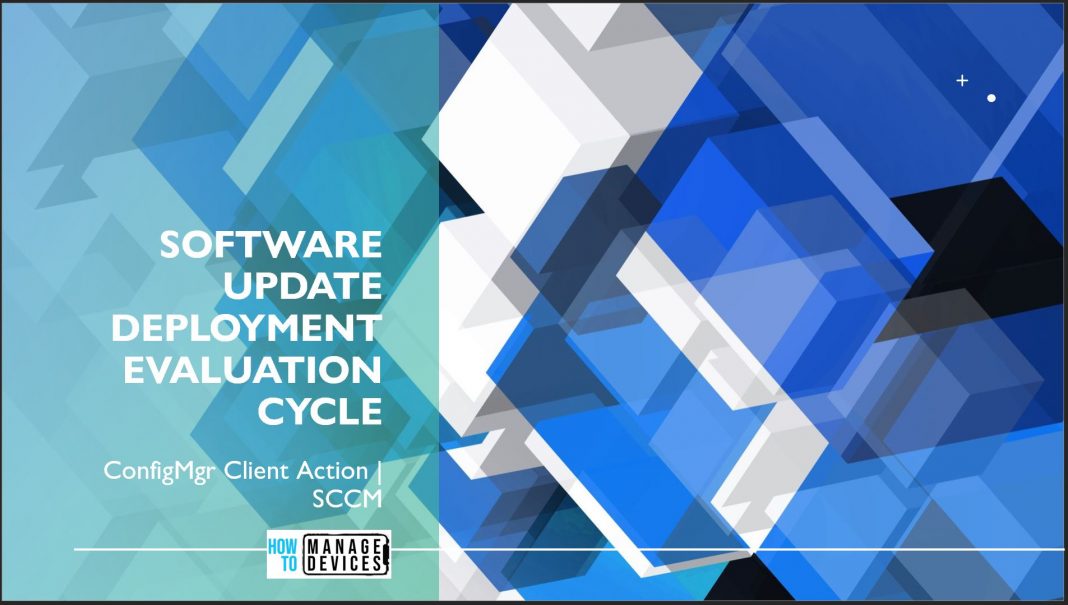 Configmgr Software Updates Deployment Evaluation Cycle Client Action Sccm How To Manage Devices 