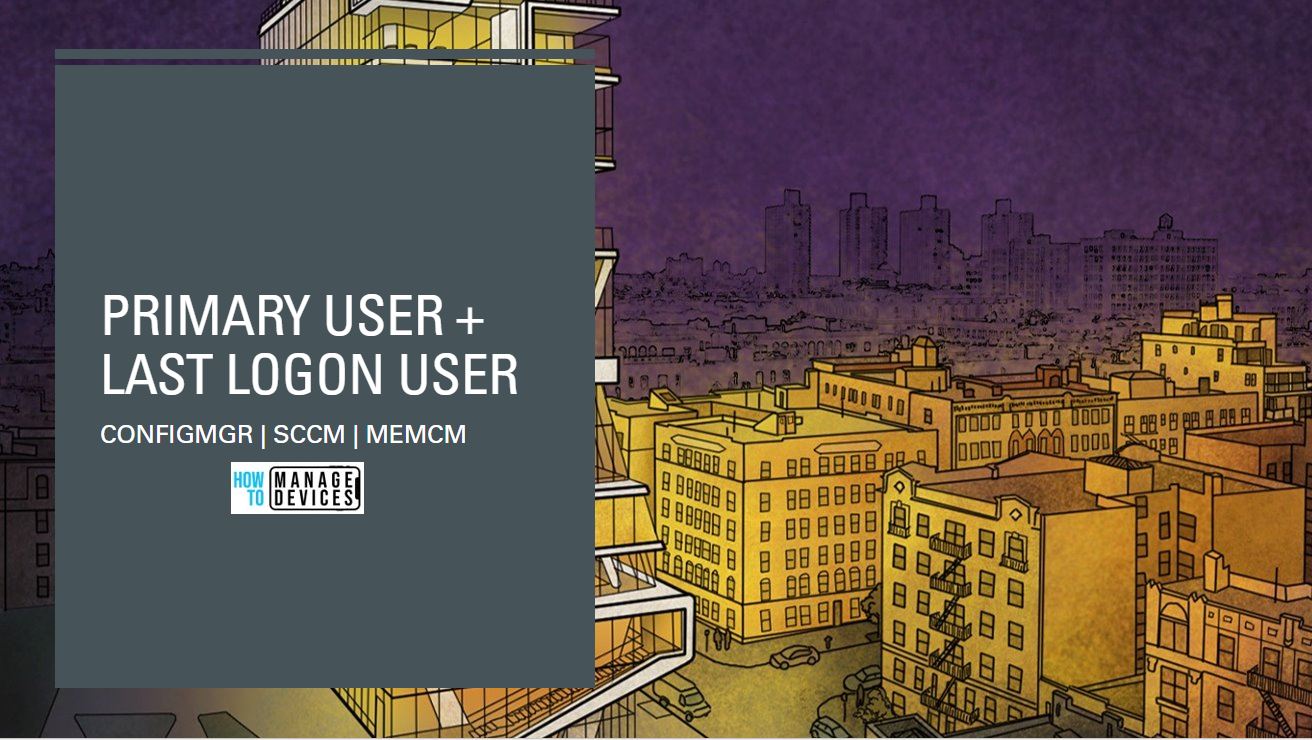 Sccm Primary Last Logon User Report Sql Query Configmgr Htmd Blog