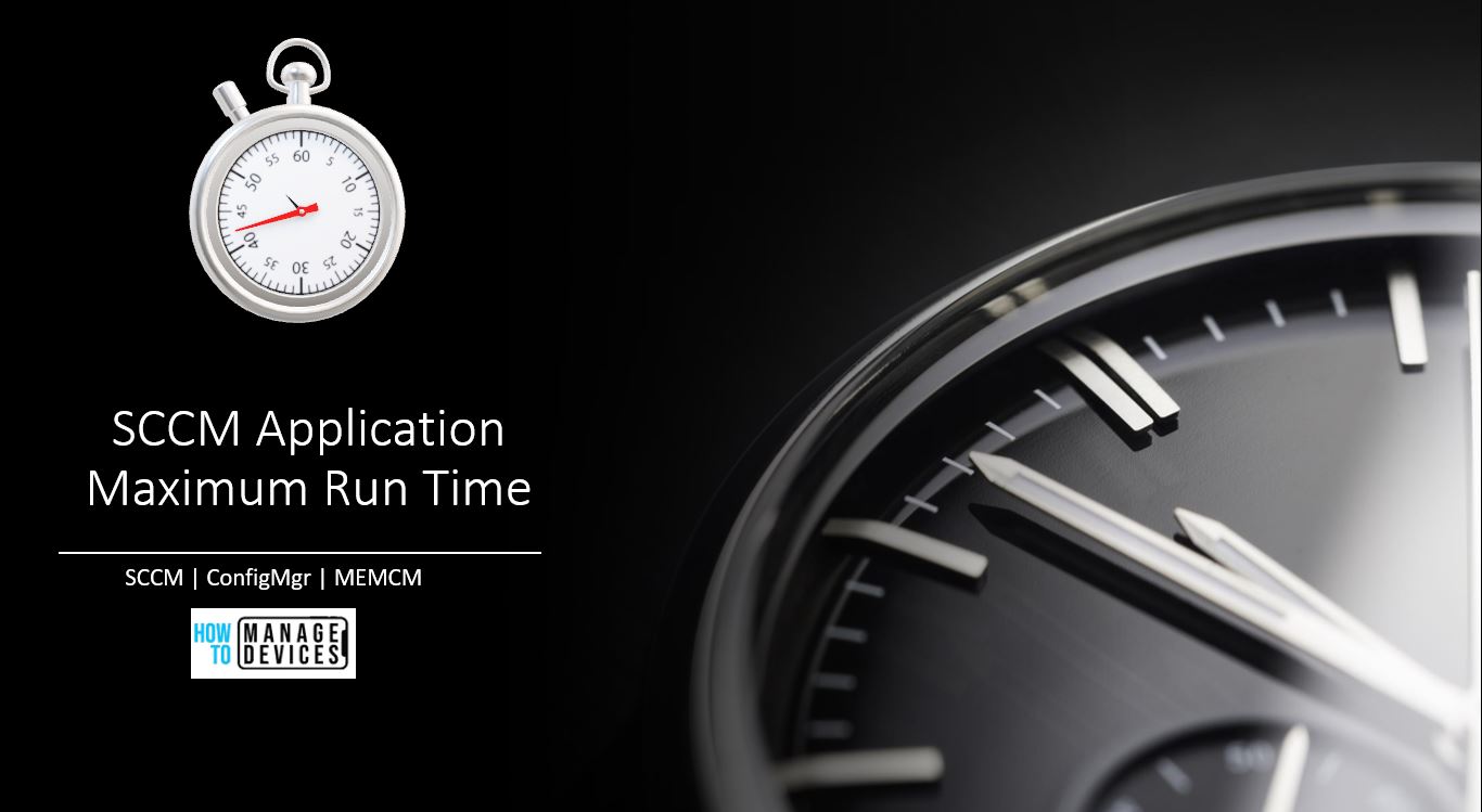 Increase SCCM Maximum Run Time For Application | ConfigMgr HTMD Blog Increase SCCM Maximum Run Time For Application | ConfigMgr HTMD Blog