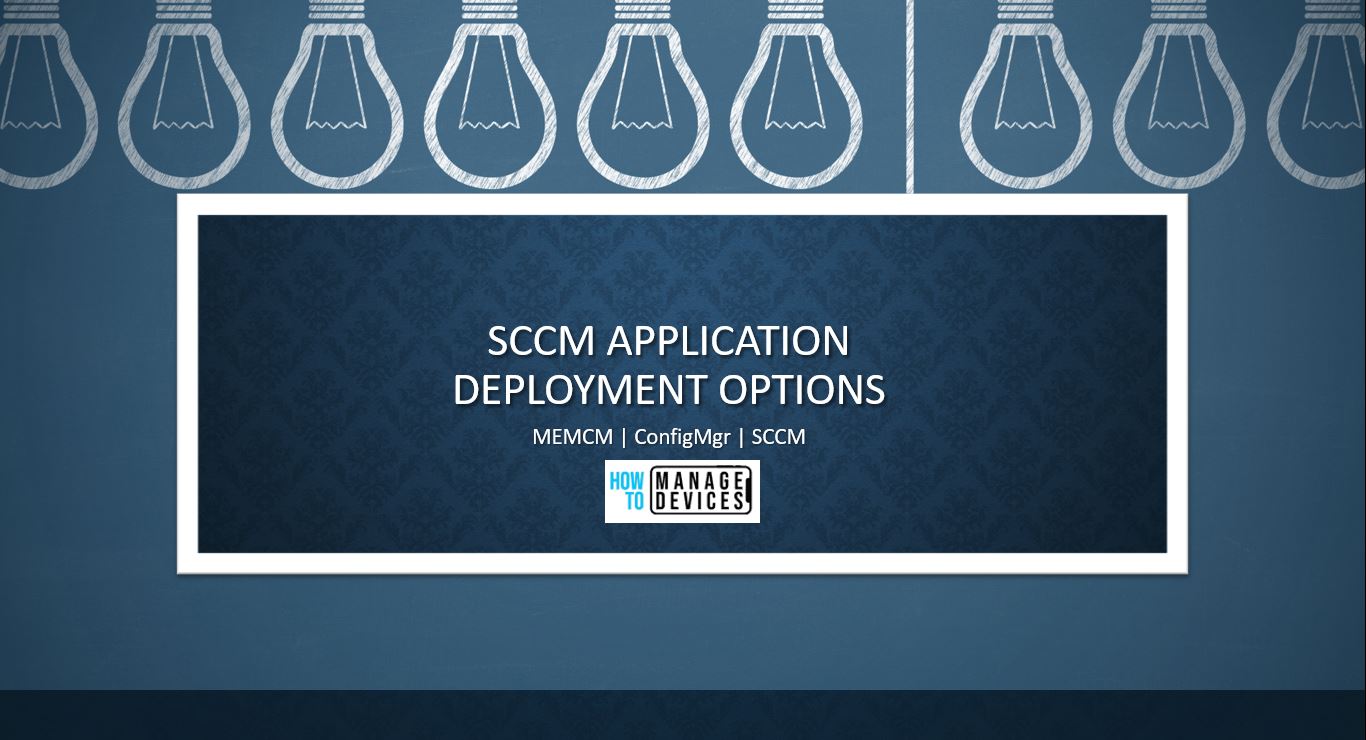 SCCM Application Deployment Options | ConfigMgr | Endpoint Manager HTMD ... SCCM Application Deployment Options | ConfigMgr | Endpoint Manager HTMD ...