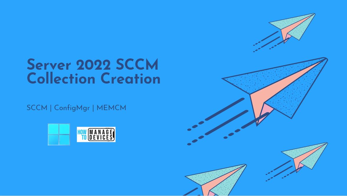 Best Method To Create Sccm Device Collection For Windows Server 2022 Htmd Blog 