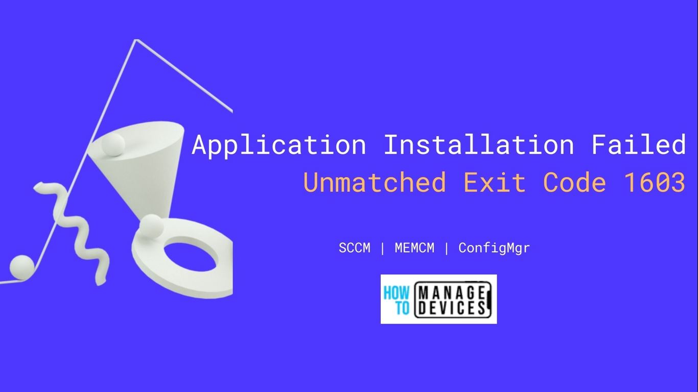 FIX SCCM Application Installation Failed Unmatched Exit Code 1603 HTMD