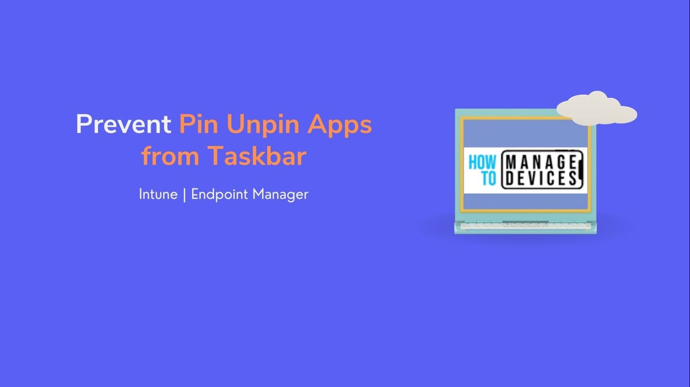 Prevent Pin Unpin Apps From Taskbar Using Intune HTMD Blog Prevent Pin Unpin Apps From Taskbar Using Intune HTMD Blog