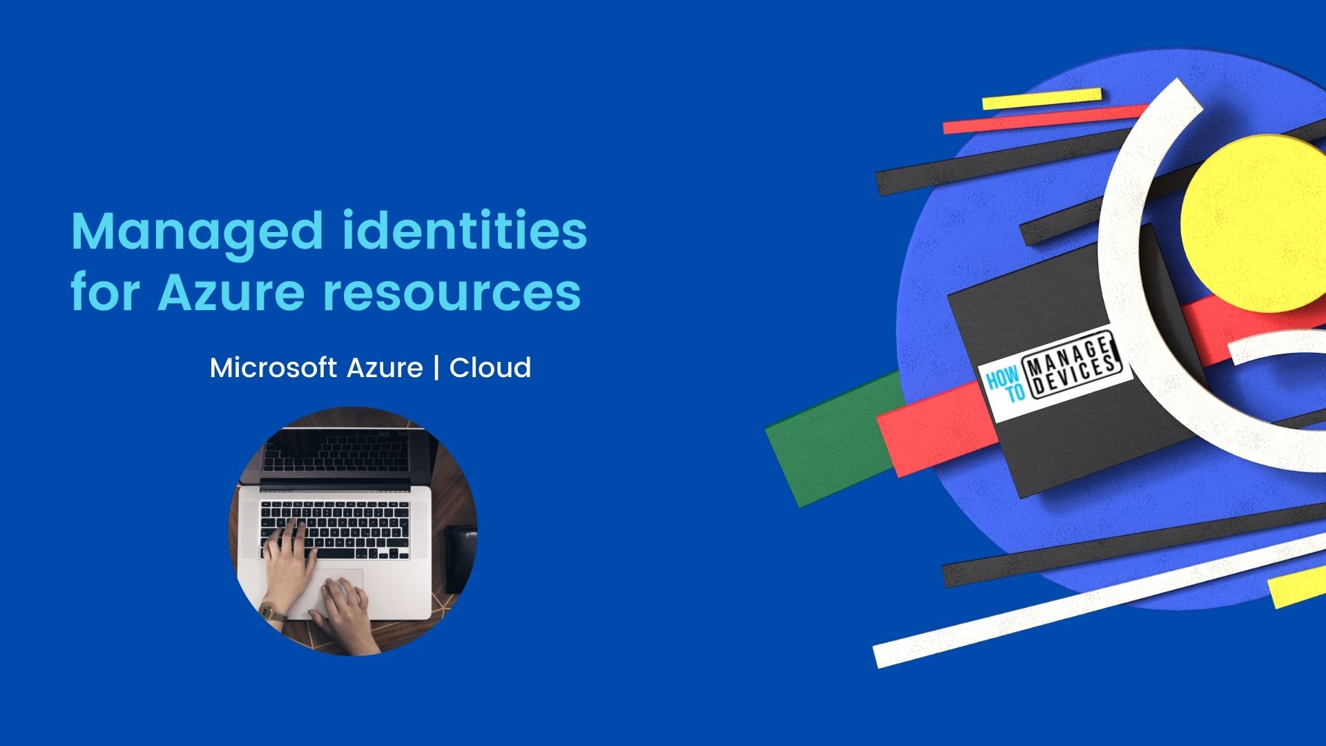 Use Managed Identities For Azure Resources How To Guide Htmd Blog