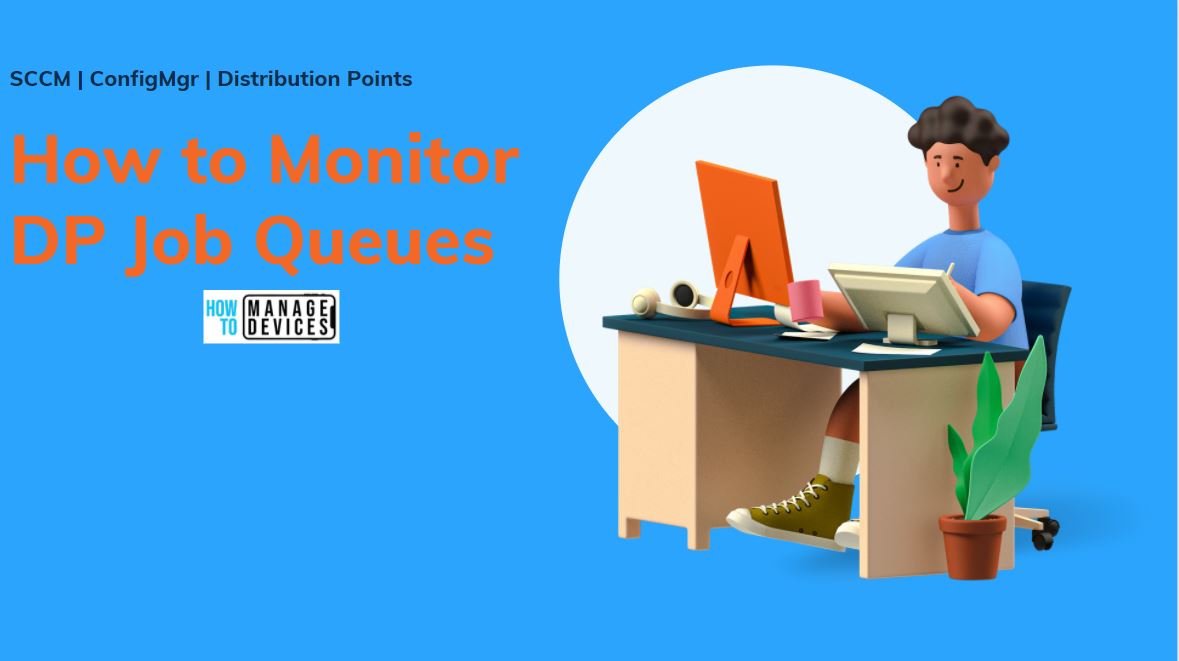 How To Monitor Sccm Dp Using Job Queue Manager Tool Htmd Blog 7879