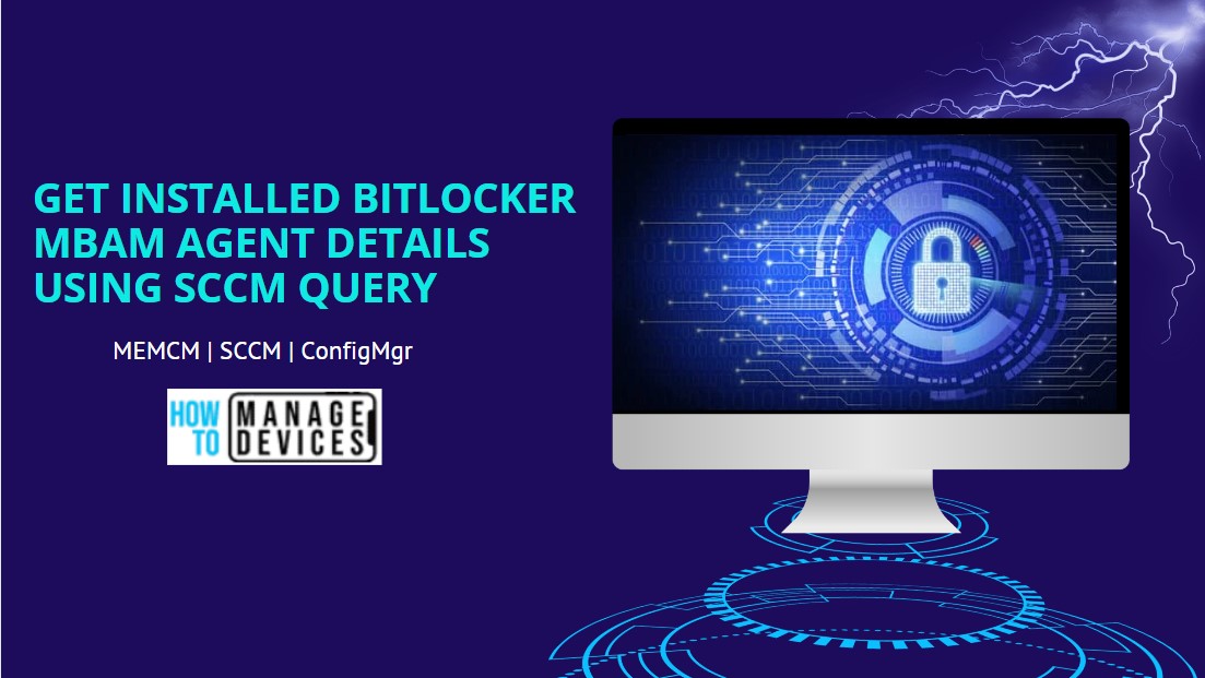 Get Installed BitLocker MBAM Agent Details Using SCCM Query HTMD Blog Get Installed BitLocker MBAM Agent Details Using SCCM Query HTMD Blog