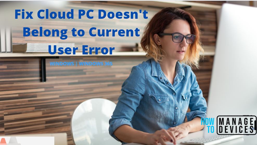 FIX Cloud PC Does Not Belong To The Current User Error | Windows 365 ... FIX Cloud PC Does Not Belong To The Current User Error | Windows 365 ...