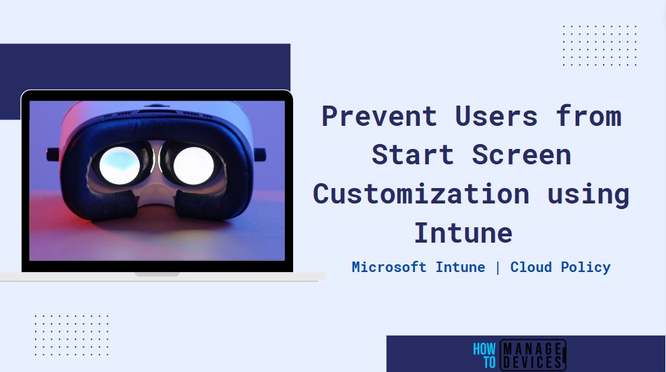 Prevent Users From Start Screen Customization Using Intune Policy Htmd Blog