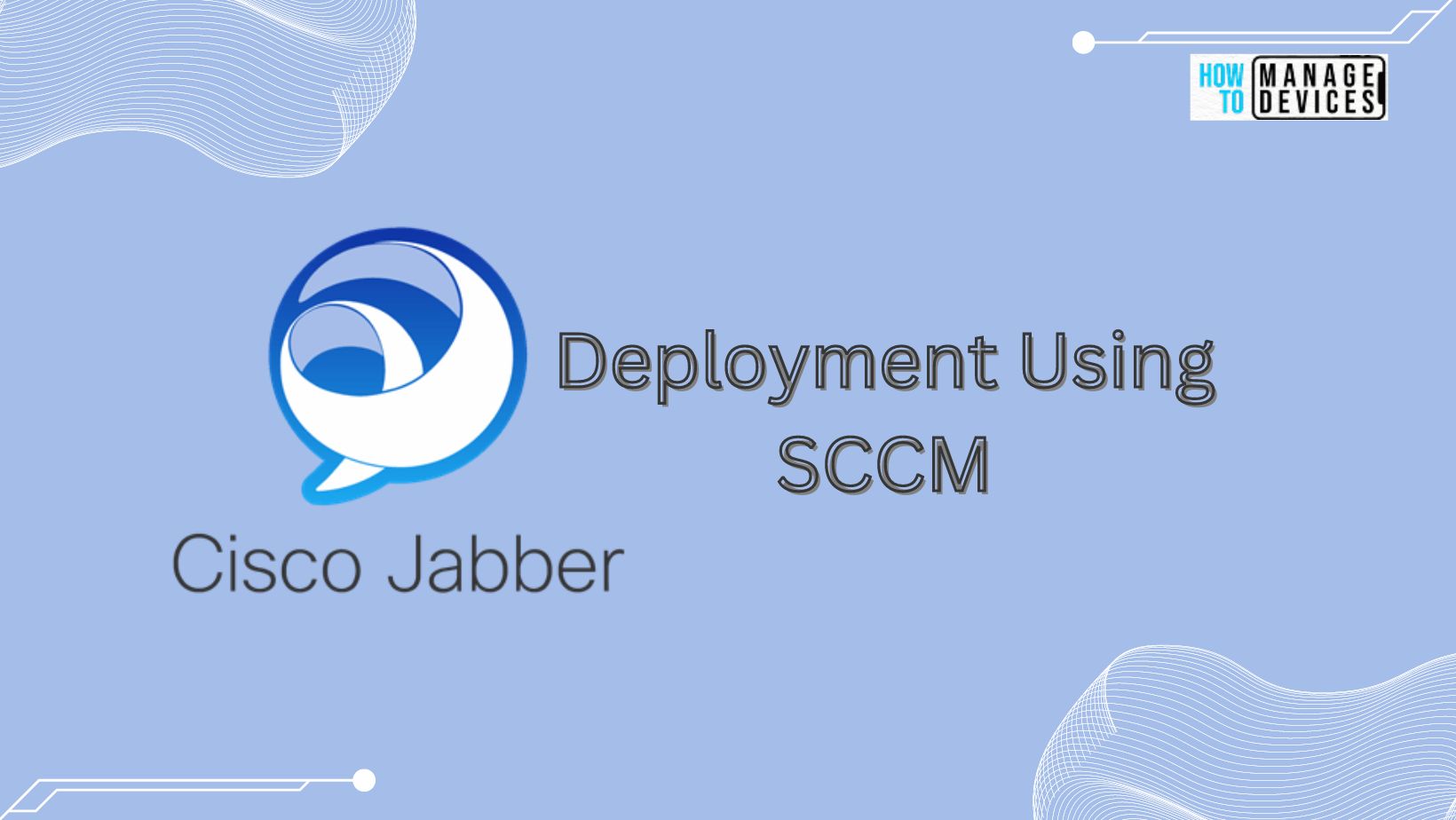 Deploy Cisco Jabber Using Sccm Msi Application Model Htmd Blog