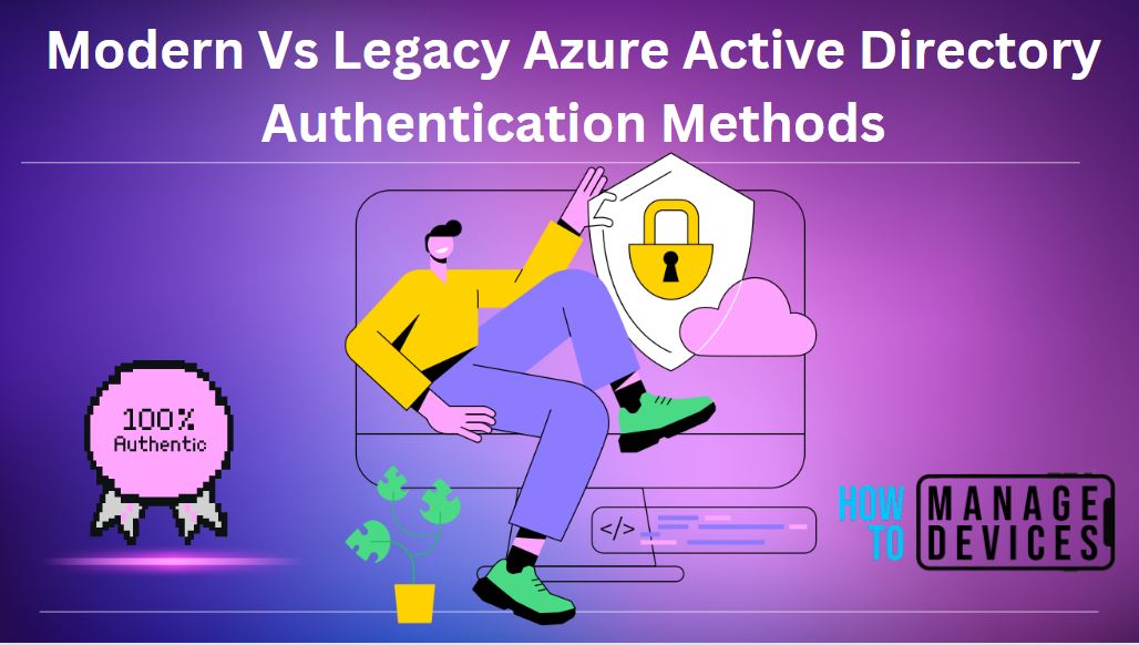 Modern Vs Legacy Azure Active Directory Authentication Methods HTMD Blog Modern Vs Legacy Azure Active Directory Authentication Methods HTMD Blog