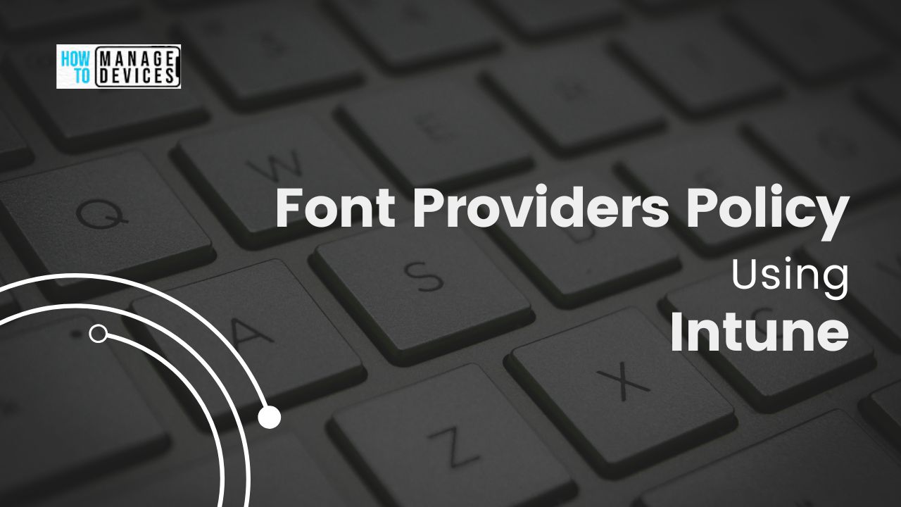 How To Turn Off The Font Providers Using Intune HTMD Blog How To Turn Off The Font Providers Using Intune HTMD Blog