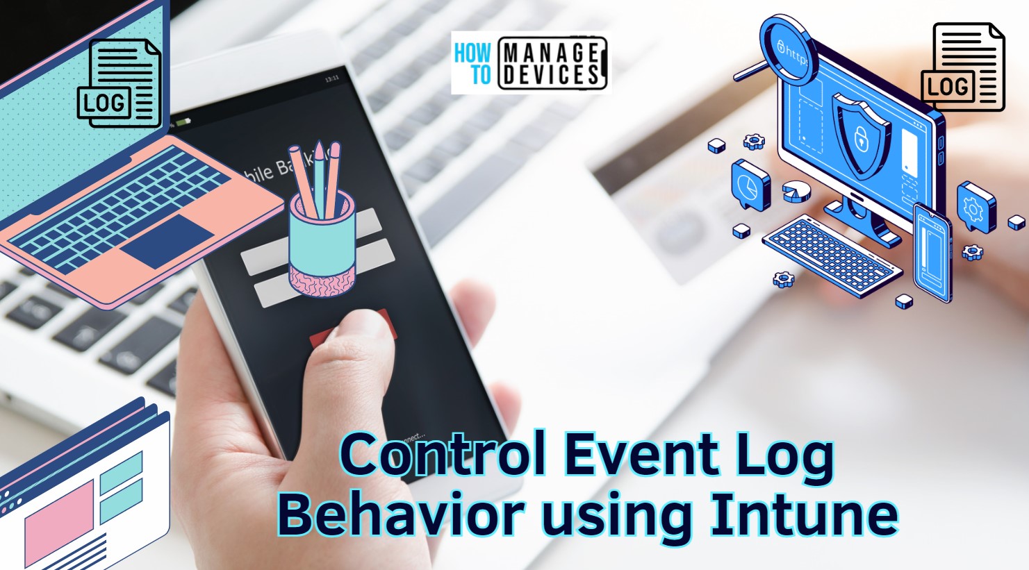 Control Event Log Behavior Using Intune Htmd Blog