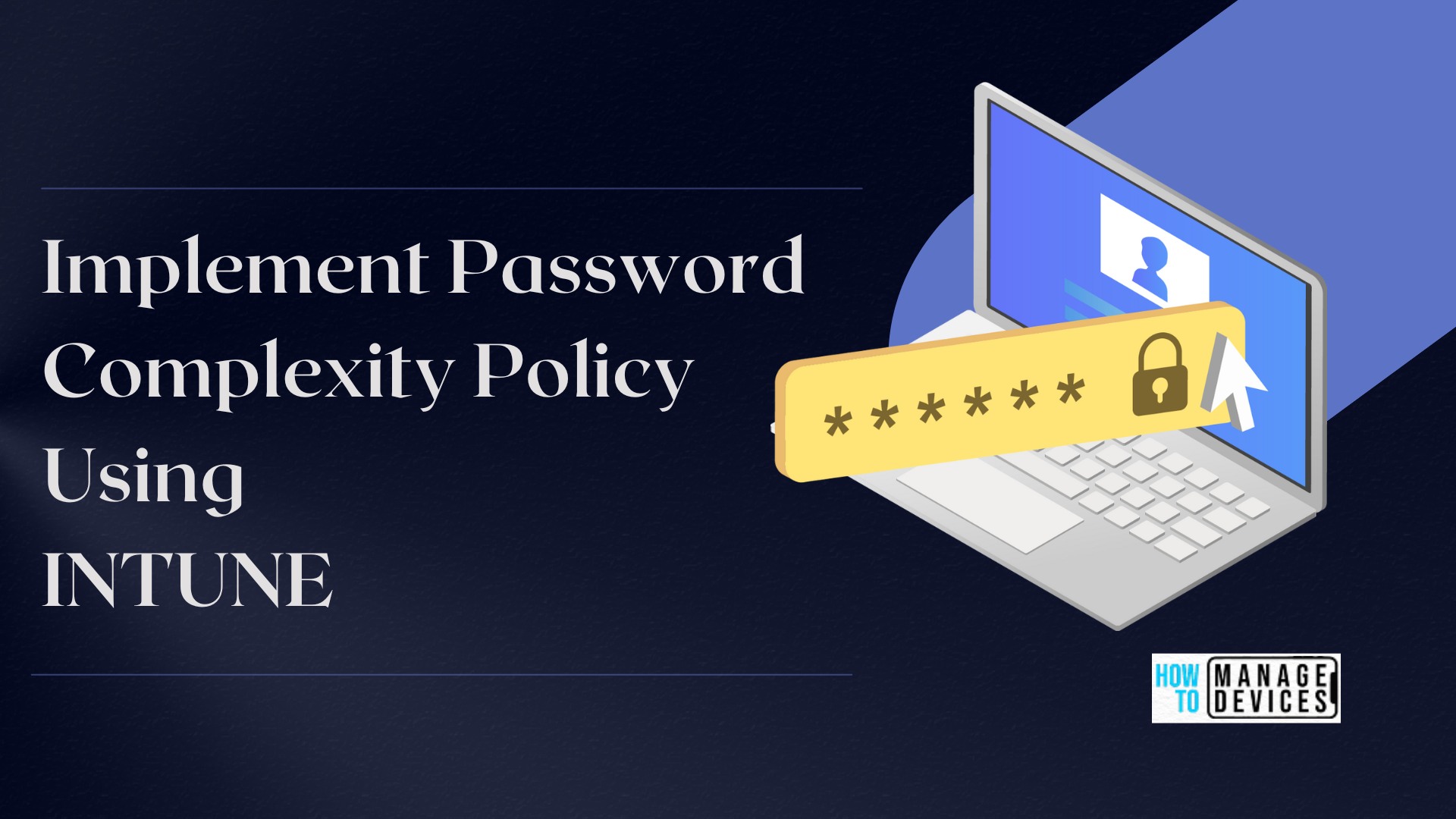 Implement Password Complexity Policy Using Intune HTMD Blog Implement Password Complexity Policy Using Intune HTMD Blog