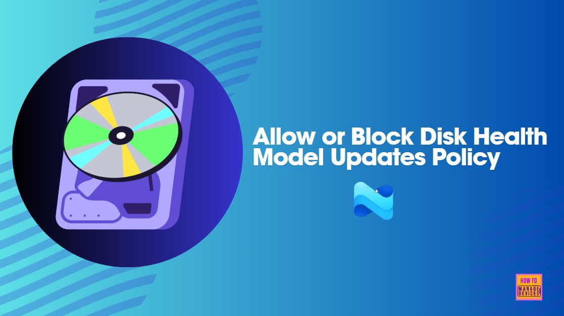 How To Allow Or Block Disk Health Model Updates Policy Using Intune ...
